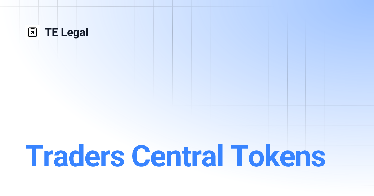 Traders Central Tokens | TE Legal